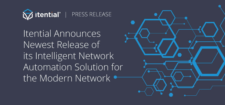 Itential - Itential Announces Newest Release of its Intelligent Network Automation Solution for ...