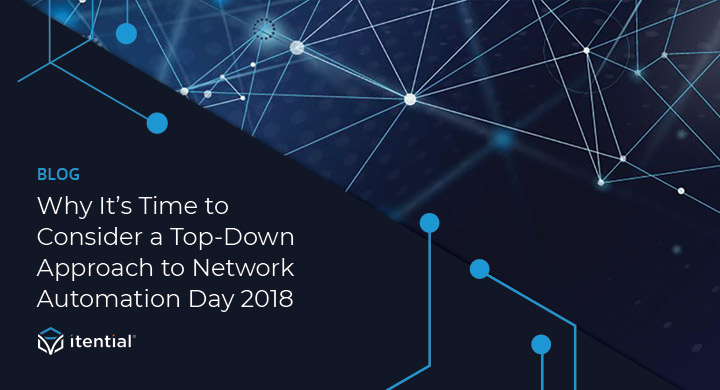 Why Its Time To Consider A Top Down Approach To Network Automation