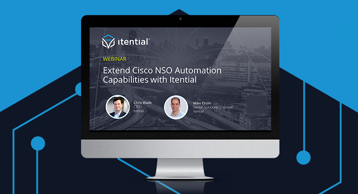 Itential On-Demand Webinar | Extend Cisco NSO Automation Capabilities Itential On-Demand Webinar | Extend Cisco NSO Automation Capabilities