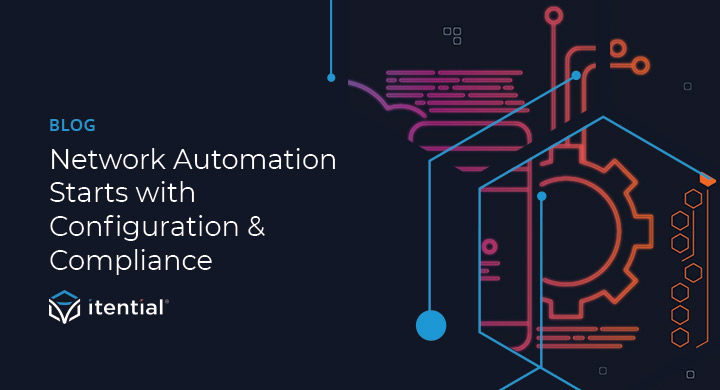Network Automation Starts with Configuration & Compliance