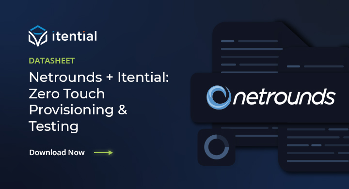 Itential + Netrounds: Zero Touch Provisioning & Testing