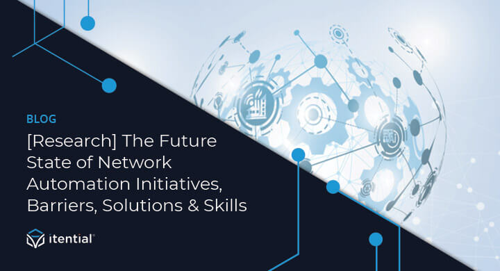 [research] The Future State Of Network Automation Initiatives Barriers