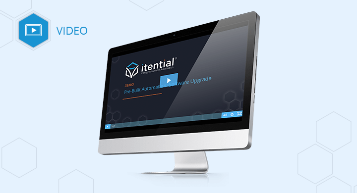 Itential | Itential Pre-Built Automation for Software Upgrades