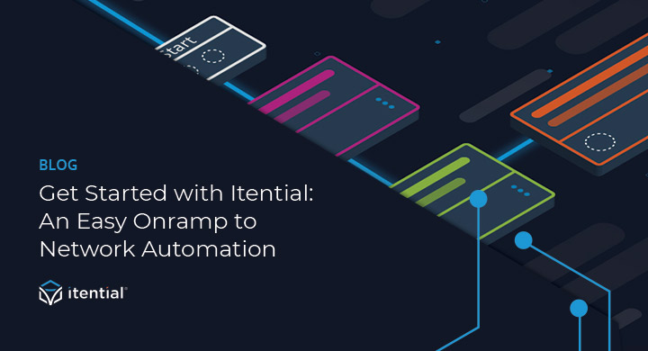 Network Automation: Get Started with Itential | Itential Blog