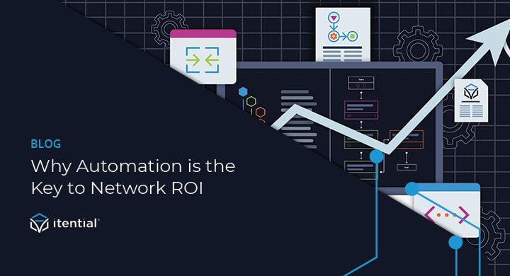 Why Automation is the Key to Network ROI | Itential Blog