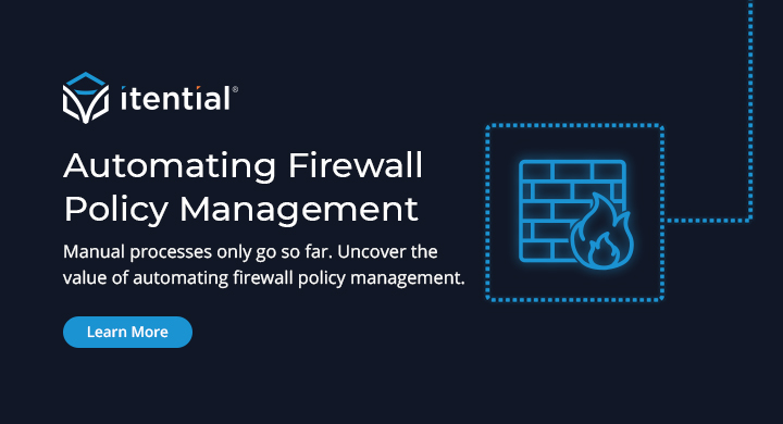 Automating Firewall Configuration & Policy Management | Itential ... Automating Firewall Configuration & Policy Management | Itential ...
