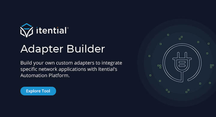 Adapter Builder - Developer Tool | Itential Network Automation