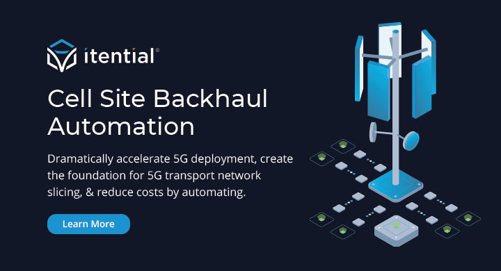 Cell Site Backhaul Automation | Itential Network Automation