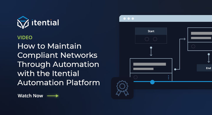 Ensure Compliant Networks Through Automation with Itential