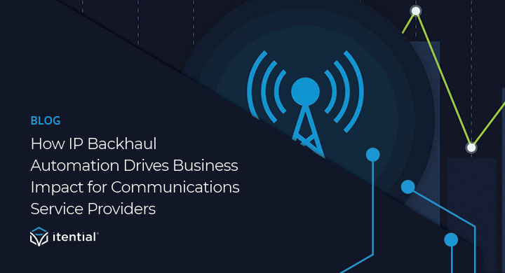 How IP Backhaul Automation Drives Business Impact For Communications ...