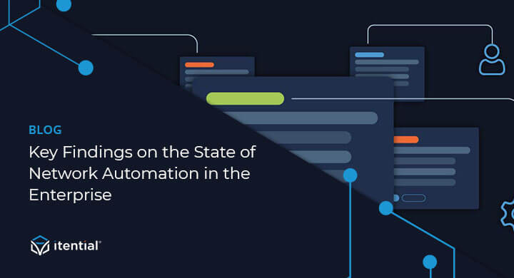 Key Findings On The State Of Network Automation In The Enterprise Itential Blog