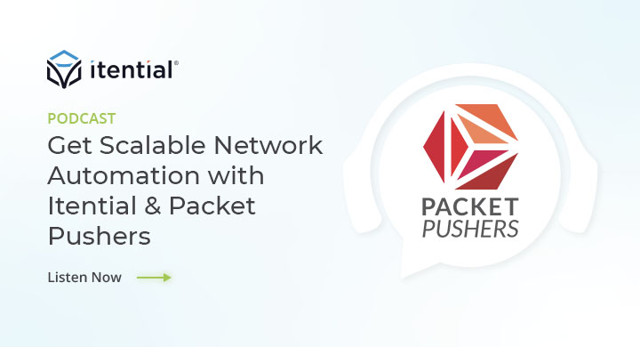 Itential Podcast | Packet Pushers: Get Scalable Network Automation with ... Itential Podcast | Packet Pushers: Get Scalable Network Automation with ...