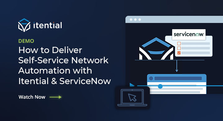 Self-Service Network Automation with Itential & ServiceNow