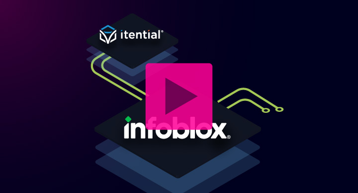 Integrating Infoblox with Itential for Rapid Automation of DDI Management