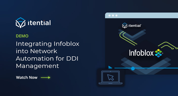 Integrating Infoblox with Itential for Rapid Automation of DDI Management Integrating Infoblox with Itential for Rapid Automation of DDI Management