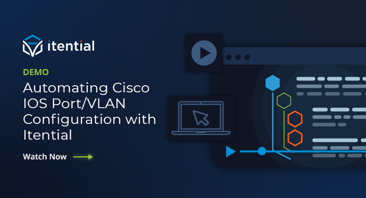 Automating Cisco IOS Port/VLAN Configuration with Itential Automating Cisco IOS Port/VLAN Configuration with Itential