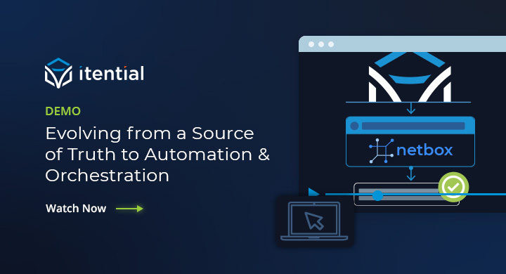 Evolving From A Source Of Truth To Automation And Orchestration Itential Netbox Demo