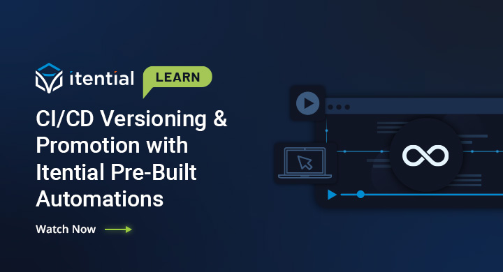 CI/CD Versioning & Promotion with Itential Pre-Built Automations ... CI/CD Versioning & Promotion with Itential Pre-Built Automations ...