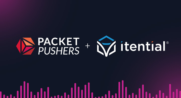 Itential @ Packet Pushers Podcast Itential @ Packet Pushers Podcast