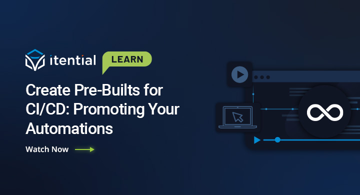 Create Pre-Builts for CI/CD: Part 2 | Itential Learn Demo