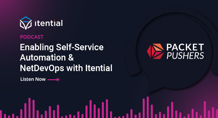 Itential Podcast | Packet Pushers: Enabling Self-Service Automation ... Itential Podcast | Packet Pushers: Enabling Self-Service Automation ...