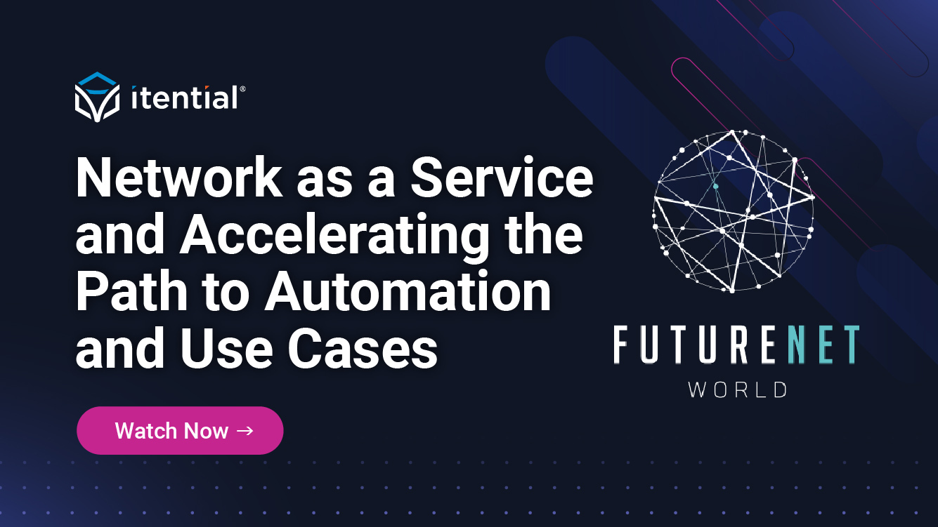 Network as a Service and Accelerating the Path to Automation and Use Cases @ FutureNet World