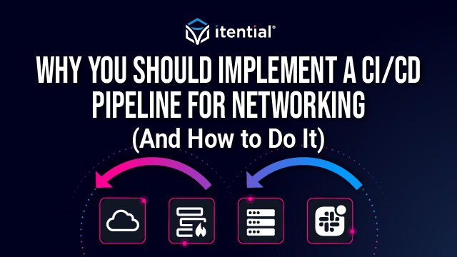 How to Implement a CI/CD Pipeline for Networking | Itential Blog