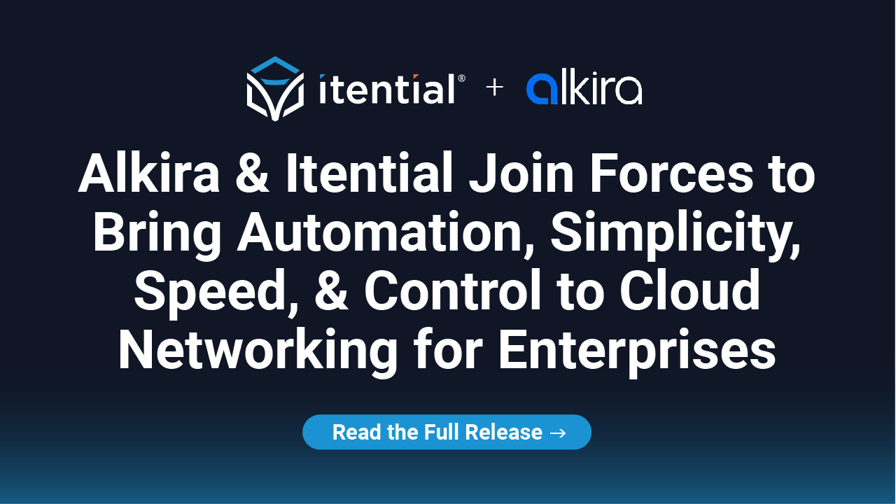 Alkira And Itential Join Forces To Bring Automation Simplicity Speed And Control To Cloud