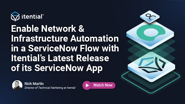 Enable Network And Infrastructure Automation In A Servicenow Flow With Itential S Latest Release