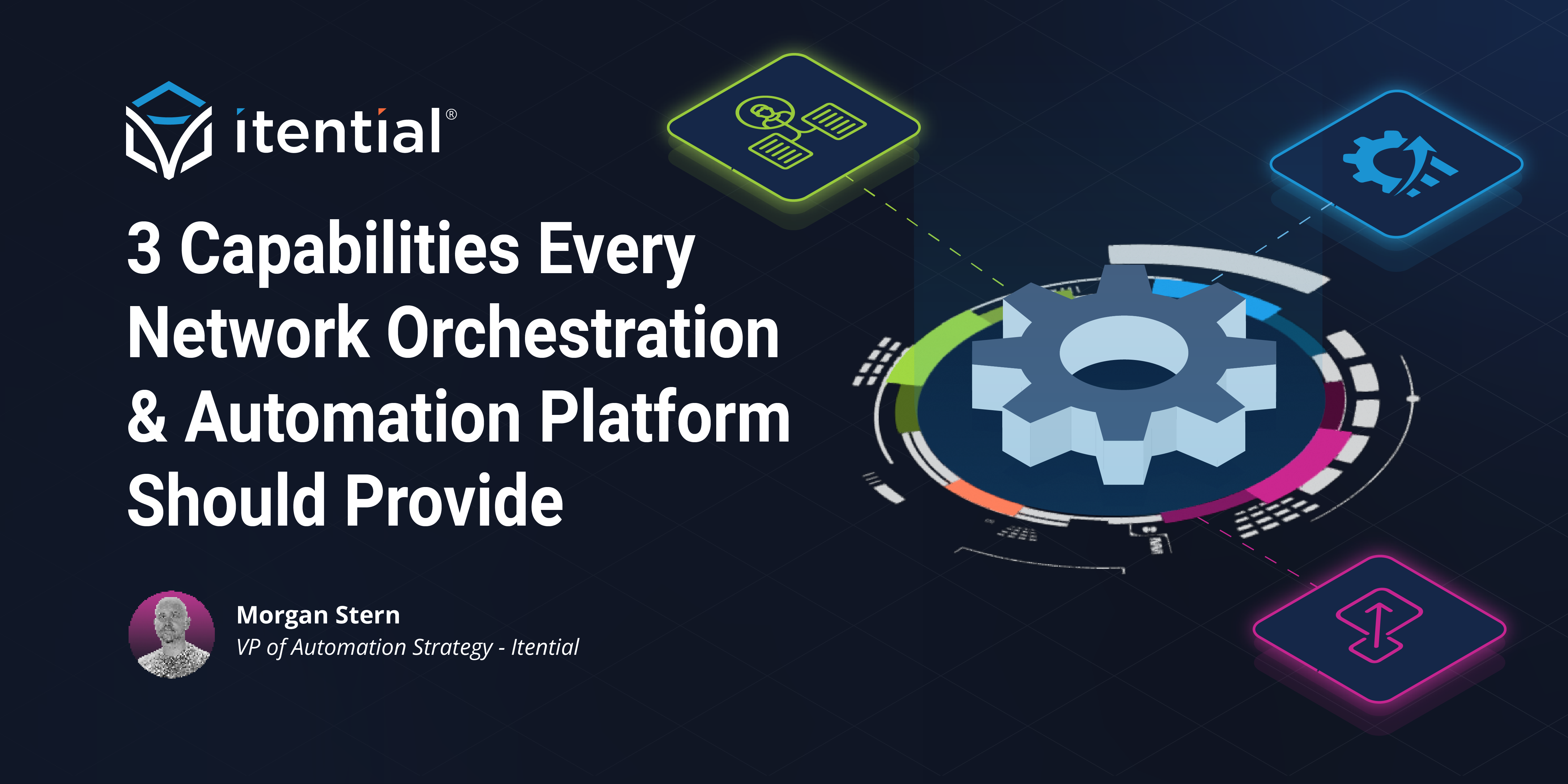 3 Capabilities Every Network Orchestration And Automation Platform Should Provide Itential Blog