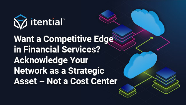 Want a Competitive Edge in Financial Services? Acknowledge Your Network ...