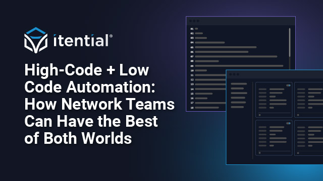 High Code Low Code How Network Teams Can Have The Best Of Both Worlds For Network Automation