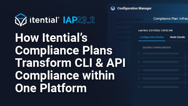 How Itential’s Compliance Plans Transform CLI & API Compliance within One Platform | Itential Blog