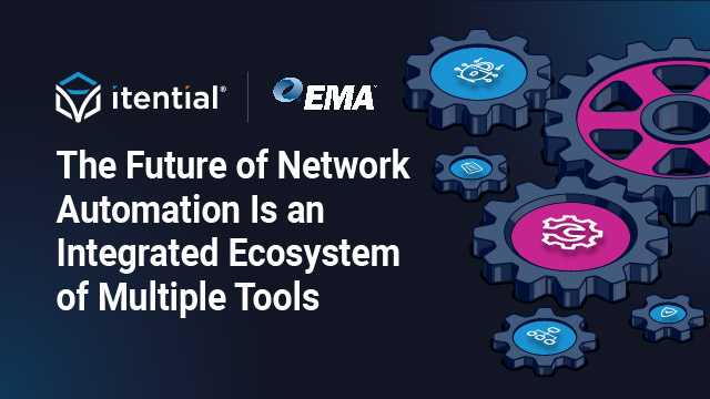 EMA Research: Network Automation Success Relies on an Integrated Ecosystem | Itential Blog