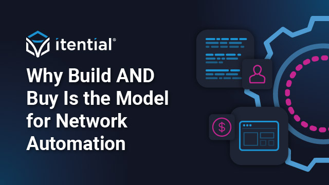 Build AND Buy: The Model for Network Automation Success | Itential Blog