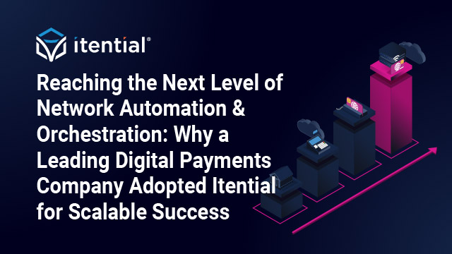 Reaching The Next Level Of Network Automation And Orchestration Why A Leading Digital Payments