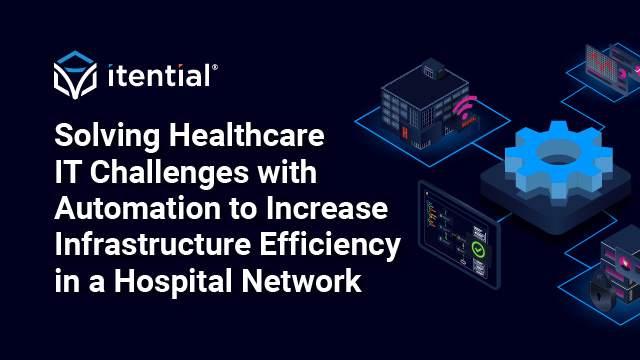 Solving Healthcare IT Challenges with Automation | Itential Blog