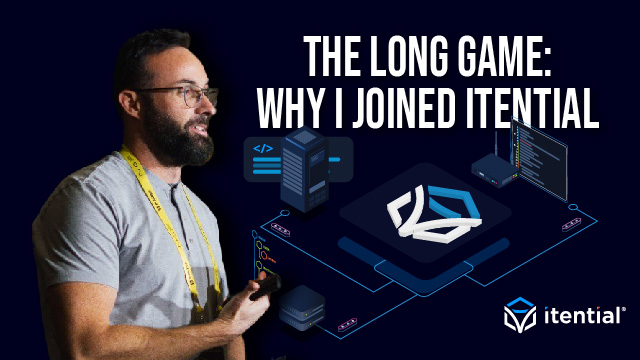The Long Game: Why I Joined Itential
