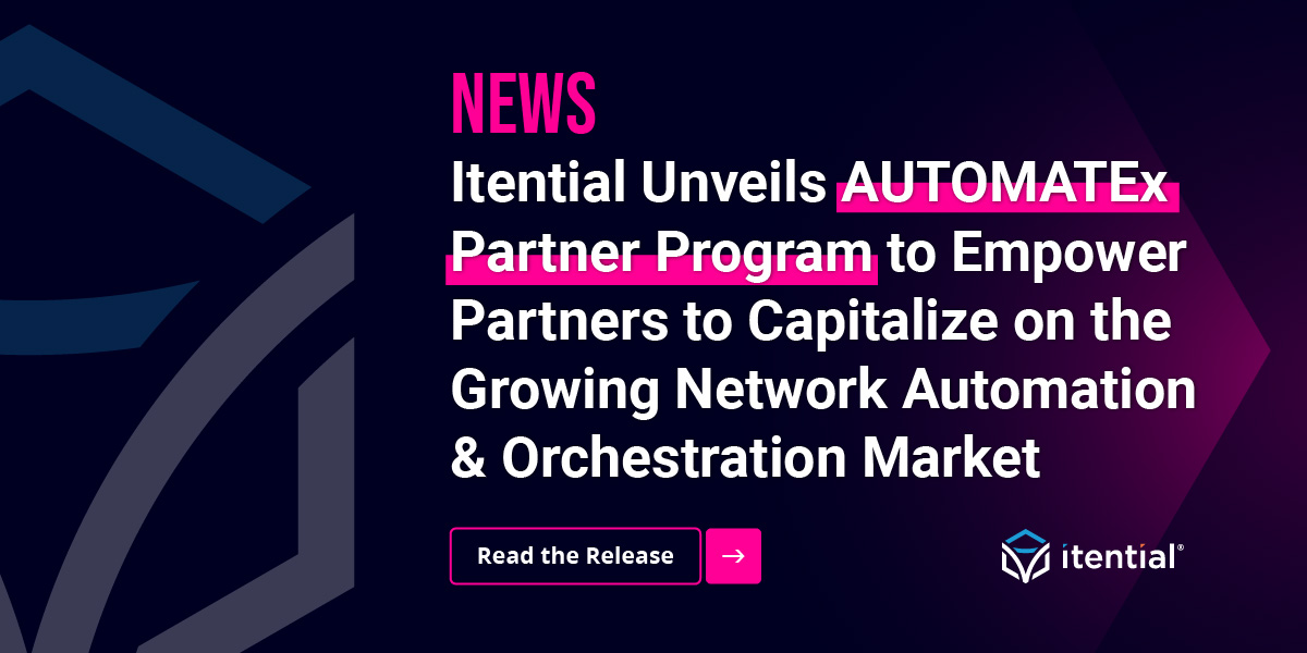 Itential Unveils AUTOMATEx Partner Program to Empower Partners to Capitalize on the Growing ...